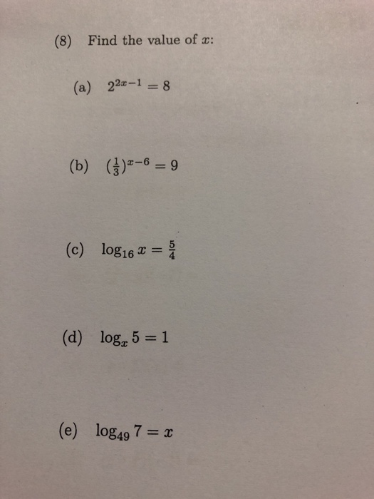 Solved (8) Find the value of x: (a) 222-1=8 (c) log16 x=4 | Chegg.com