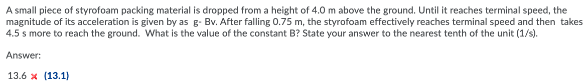 Solved A small piece of styrofoam packing material is | Chegg.com