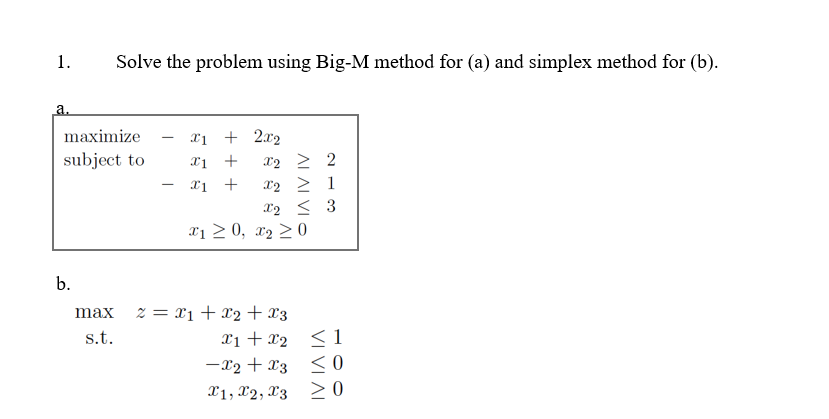 Solved 1. Solve the problem using Big-M method for (a) and | Chegg.com