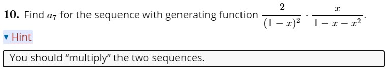 Solved . 10. Find a7 for the sequence with generating | Chegg.com
