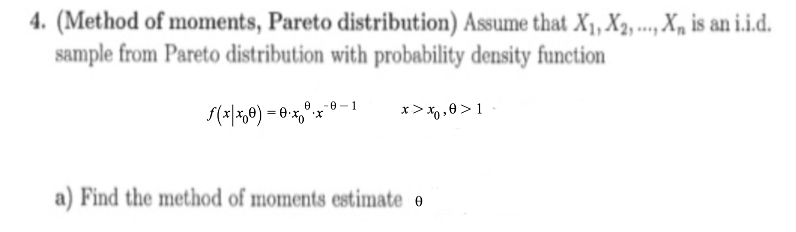 Solved 4. (Method of moments, Pareto distribution) Assume | Chegg.com