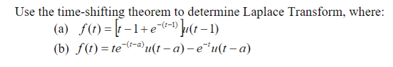 Solved Use the time-shifting theorem to determine Laplace | Chegg.com