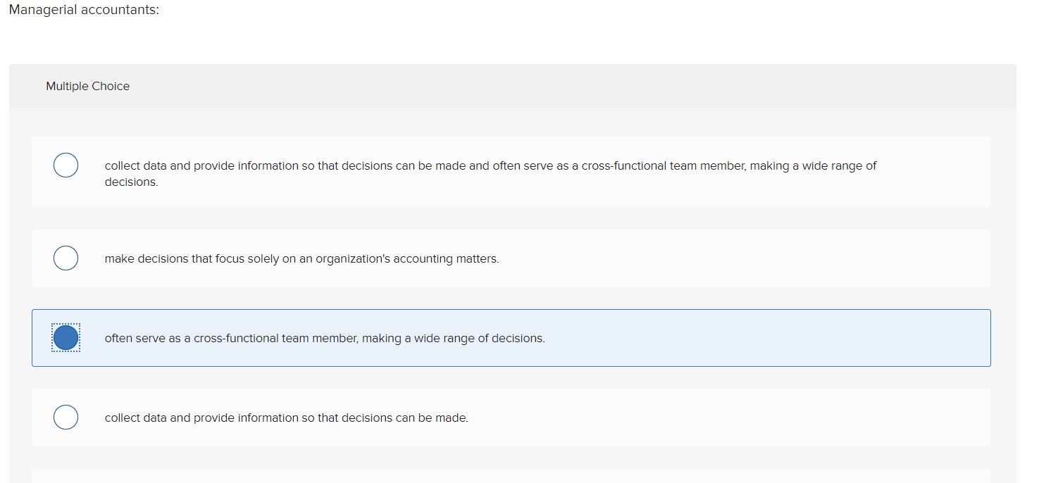Solved Managerial accountants:Multiple Choicecollect data | Chegg.com