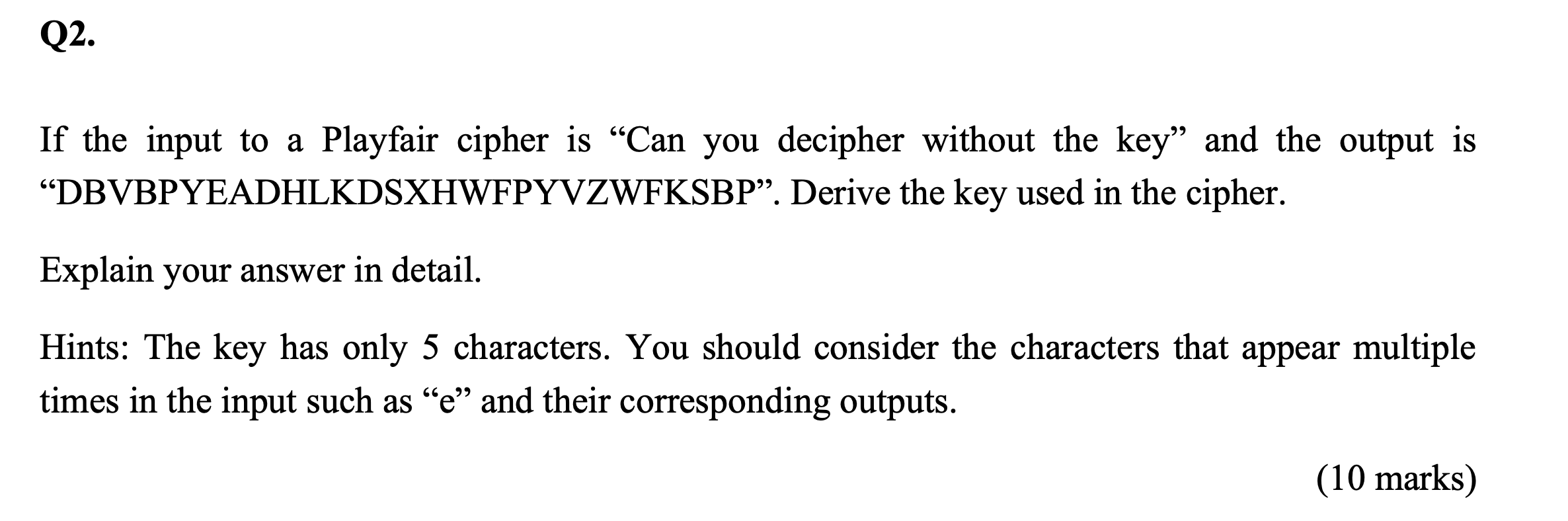 Solved Q2. If the input to a Playfair cipher is “Can you | Chegg.com