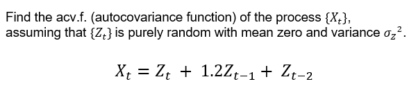 Solved Find the acv.f. (autocovariance function) of the | Chegg.com