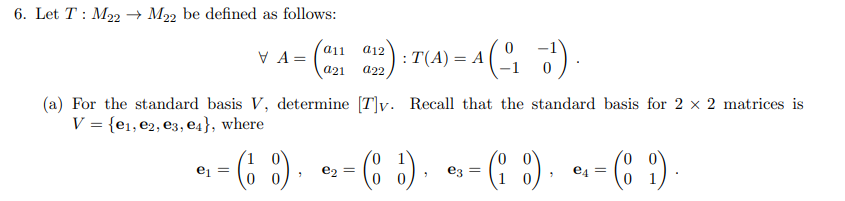Solved 6. Let T:M22→M22 be defined as follows: | Chegg.com