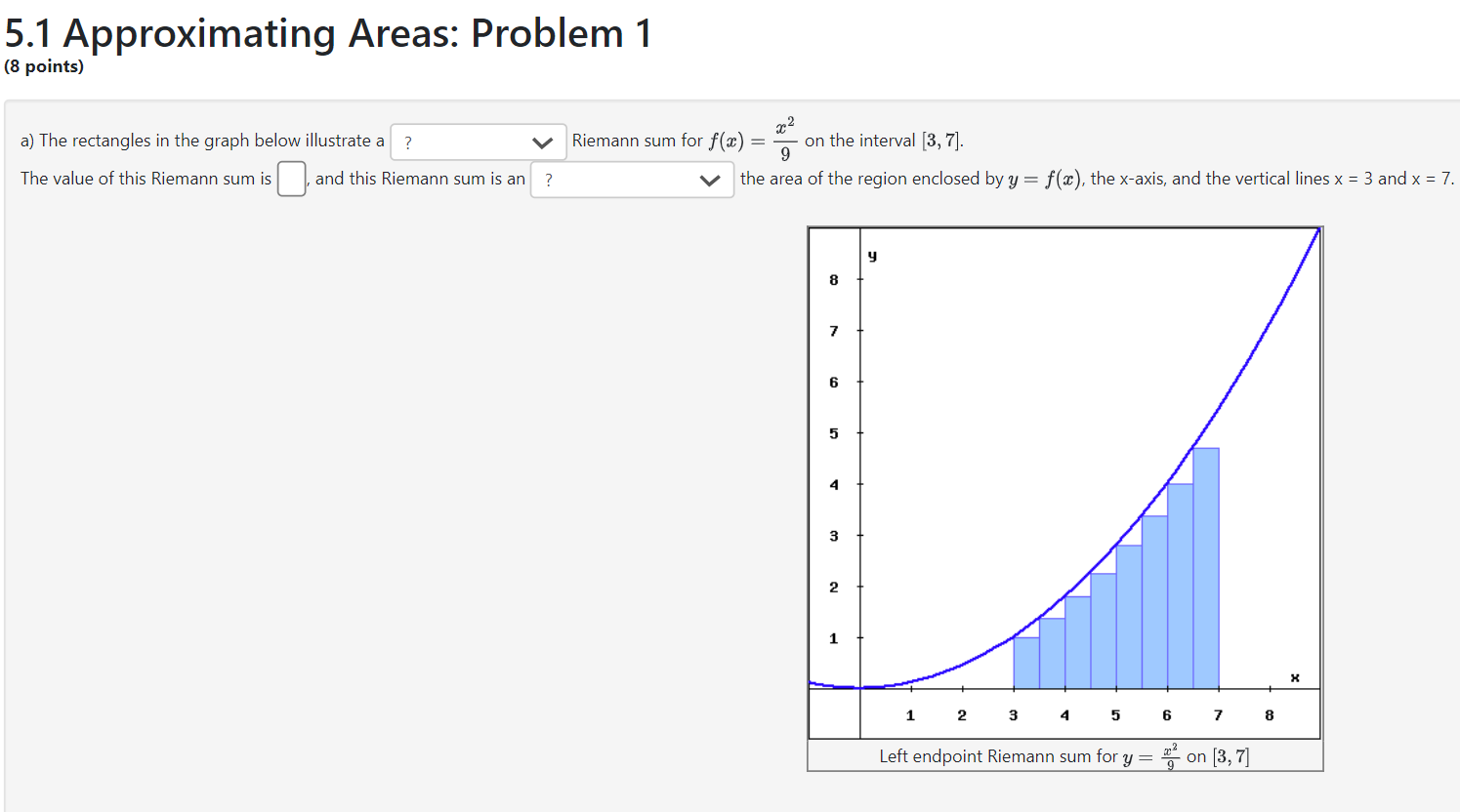 Solved 5.1 Approximating Areas: Problem 1 (8 points) a) The | Chegg.com