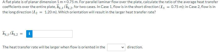 Solved A flat plate is of planar dimension 1 m×0.75 m. For | Chegg.com