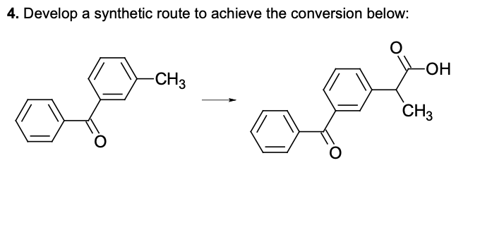 Solved 4. Develop a synthetic route to achieve the | Chegg.com