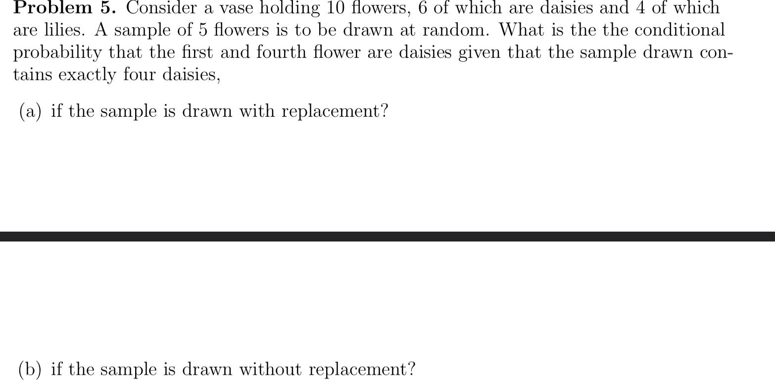 Solved Problem 5. Consider a vase holding 10 flowers, 6 of | Chegg.com