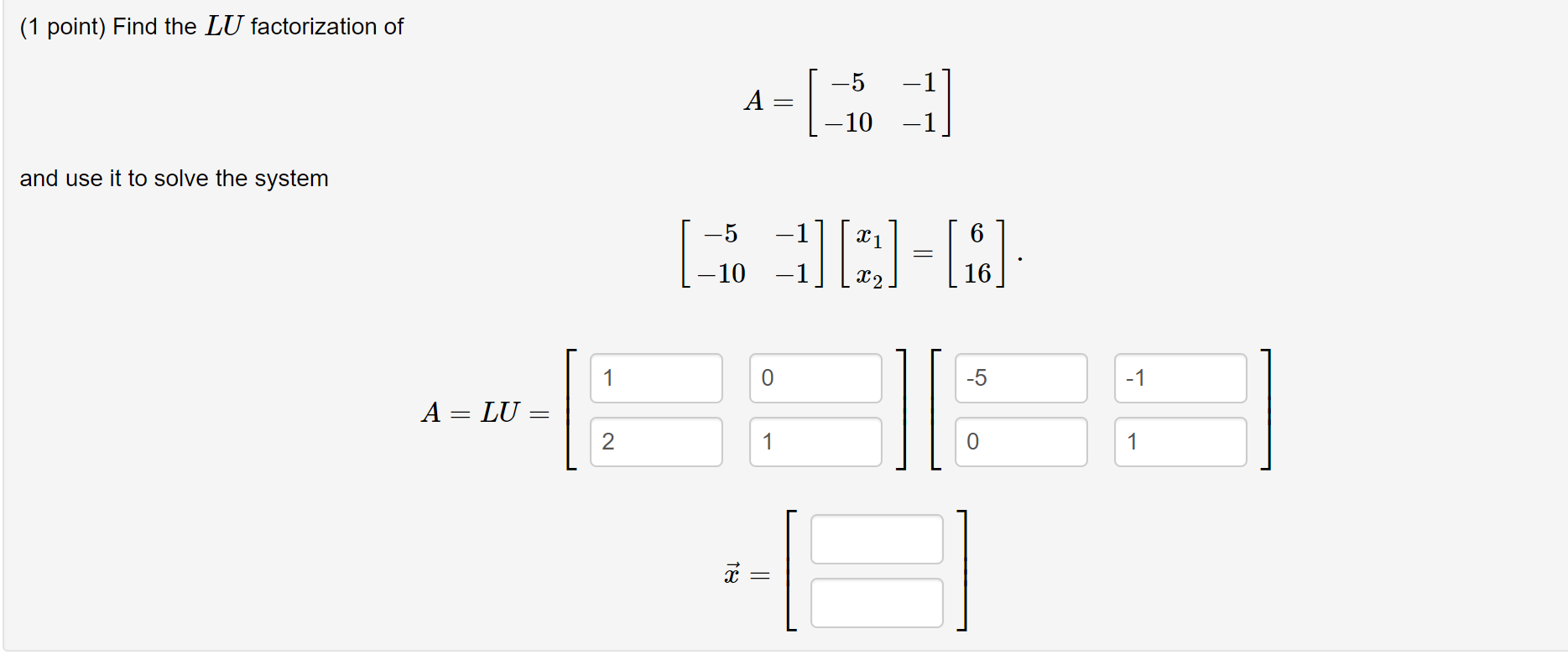 Solved (1 point) Find the LU factorization of and use it to | Chegg.com