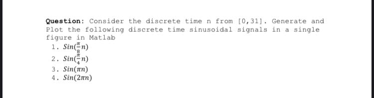 Solved Question: Consider the discrete time n from 10,31]. | Chegg.com