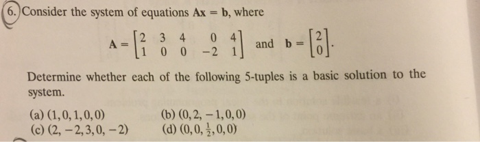 Solved Consider the system of equations Ax = b, where A = [2 | Chegg.com
