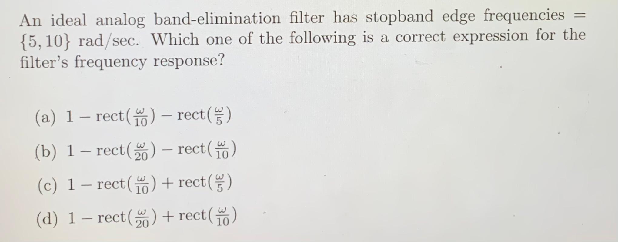 Solved An ideal analog band-elimination filter has stopband | Chegg.com