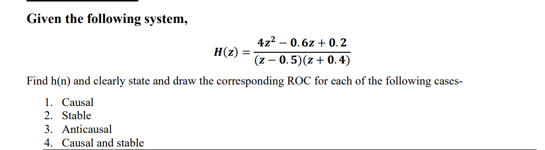 Solved Given the following system, = 4z2 – 0.6z + 0.2 H(2) | Chegg.com