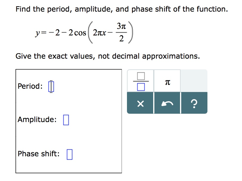 Solved Find the period, amplitude, and phase shift of the | Chegg.com