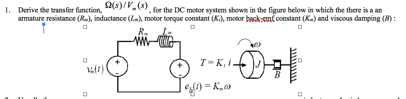 Solved 1. Derive the transfer function, ', for the DC motor | Chegg.com
