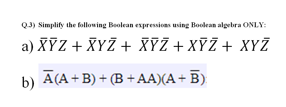 Solved Q.3) Simplify the following Boolean expressions using | Chegg.com