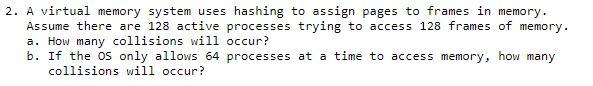 Solved 2. A virtual memory system uses hashing to assign | Chegg.com