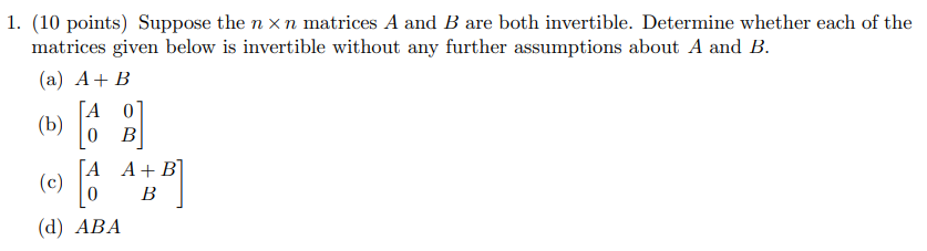 Solved 1. (10 points) Suppose the n×n matrices A and B are | Chegg.com