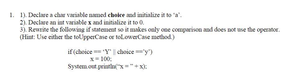 Solved 1. 1). Declare a char variable named choice and | Chegg.com