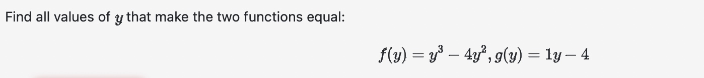 Solved Find all values of y that make the two functions | Chegg.com