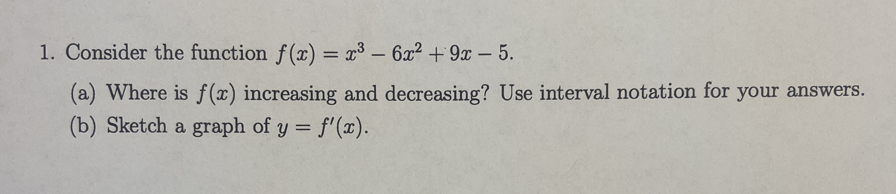 Solved 1. Consider the function f(x)=x3−6x2+9x−5. (a) Where | Chegg.com