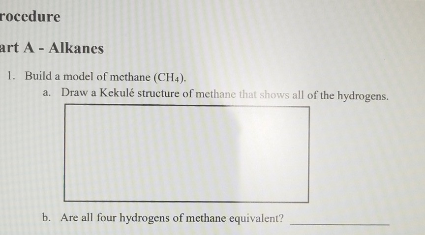 Solved rocedure art A - Alkanes 1. Build a model of methane | Chegg.com