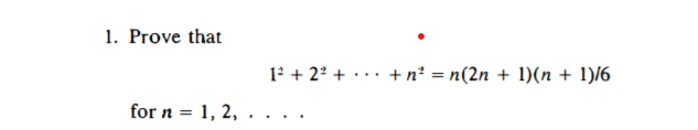 Solved 1. Prove that 1+ 2 + ... +n= n(2n + 1)(n + 1)/6 for n | Chegg.com