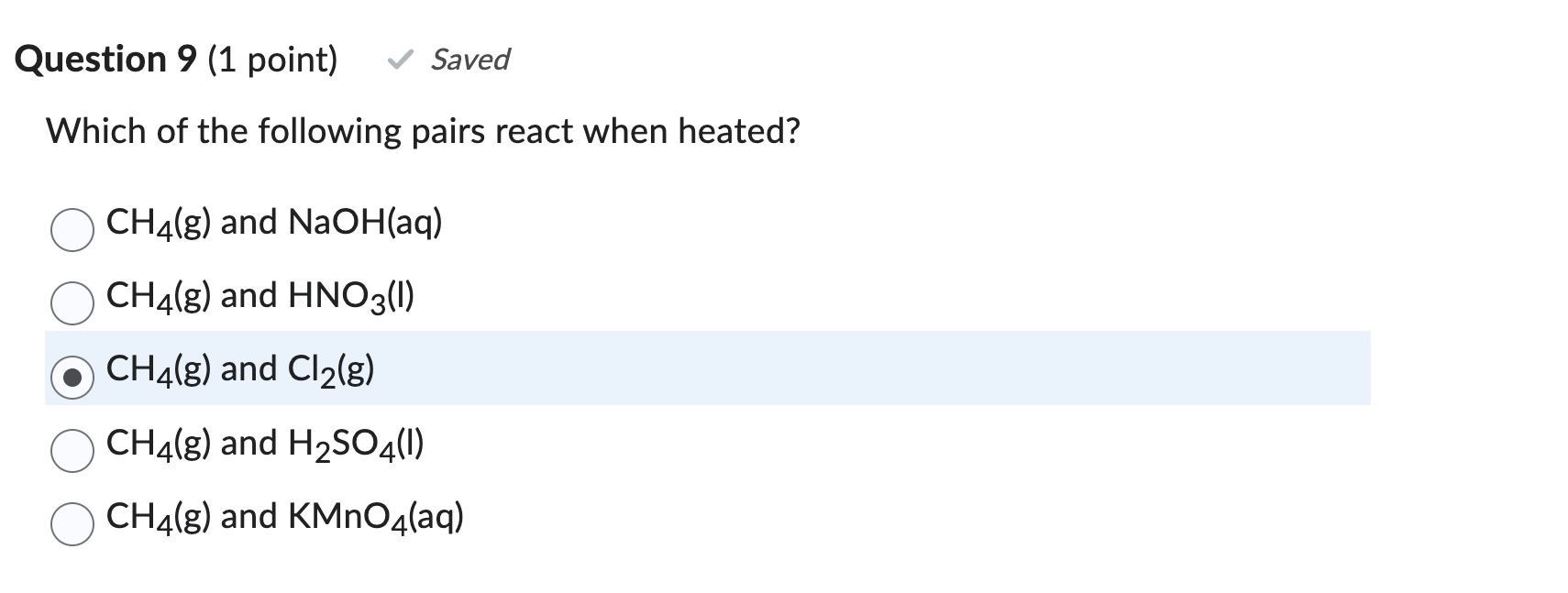 Solved Which of the following pairs react when heated? CH4( | Chegg.com