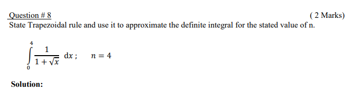 Solved Question # 8 ( 2 Marks) State Trapezoidal rule and | Chegg.com