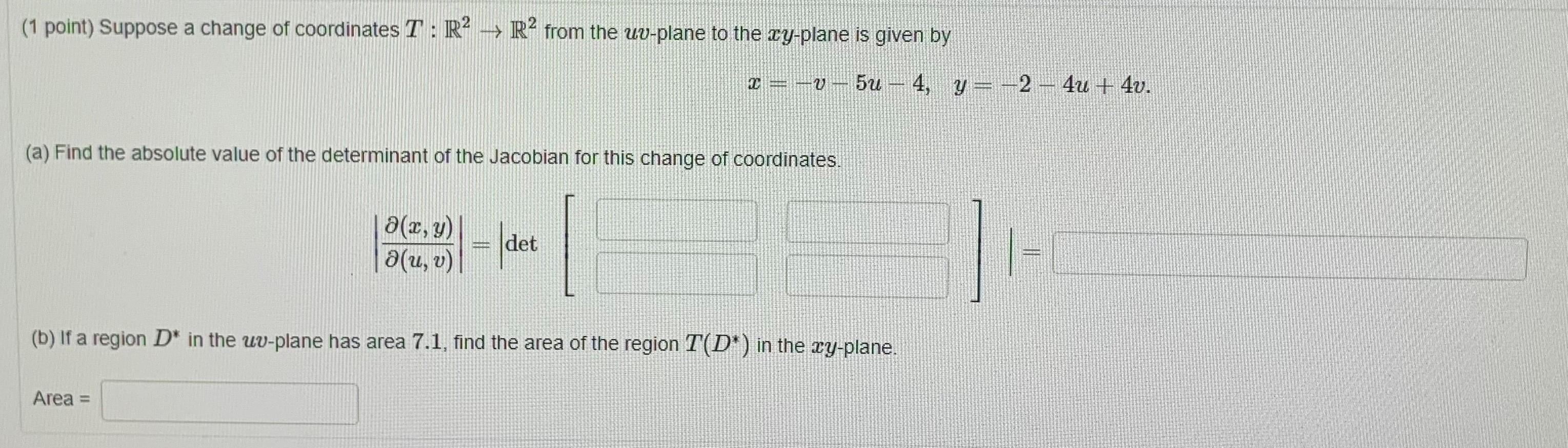 Solved (1 point) Suppose a change of coordinates T:R2→R2 | Chegg.com