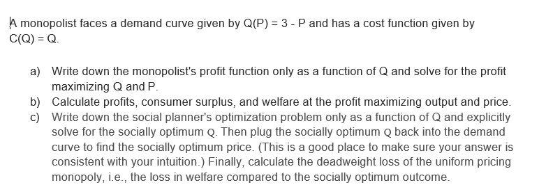 Solved A monopolist faces a demand curve given by Q(P)=3−P | Chegg.com