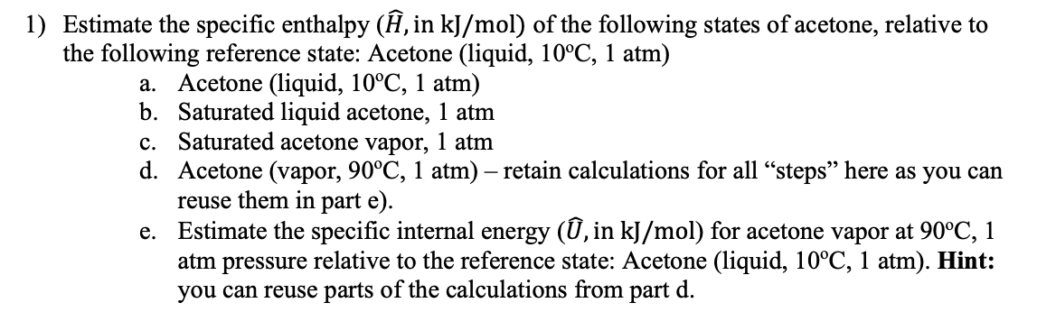 1) Estimate the specific enthalpy (H, in kJ/mol) of | Chegg.com
