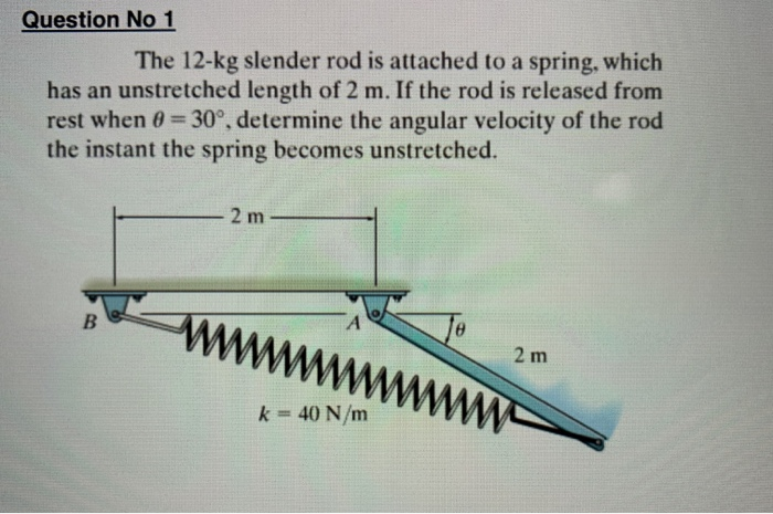 Solved Question No 1 The 12-kg slender rod is attached to a | Chegg.com