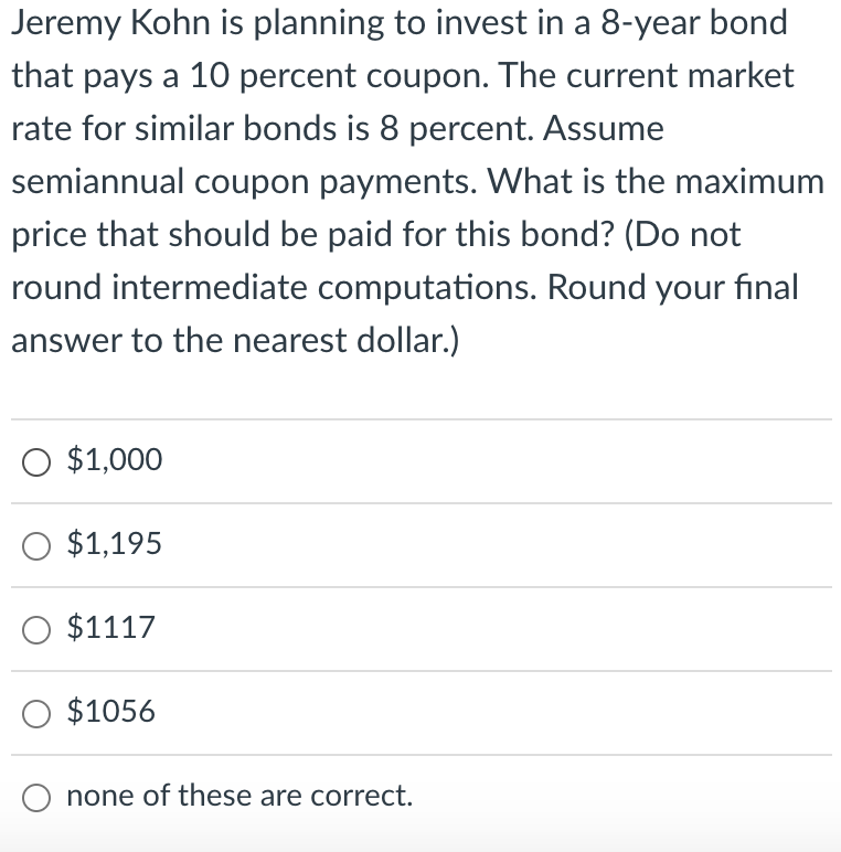 Solved Jeremy Kohn is planning to invest in a 8-year bond | Chegg.com