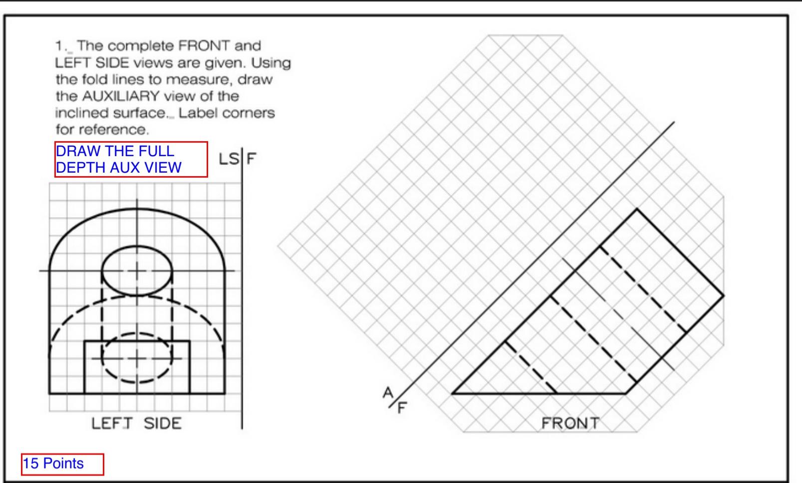 Solved 1. The complete FRONT and LEFT SIDE views are given. | Chegg.com