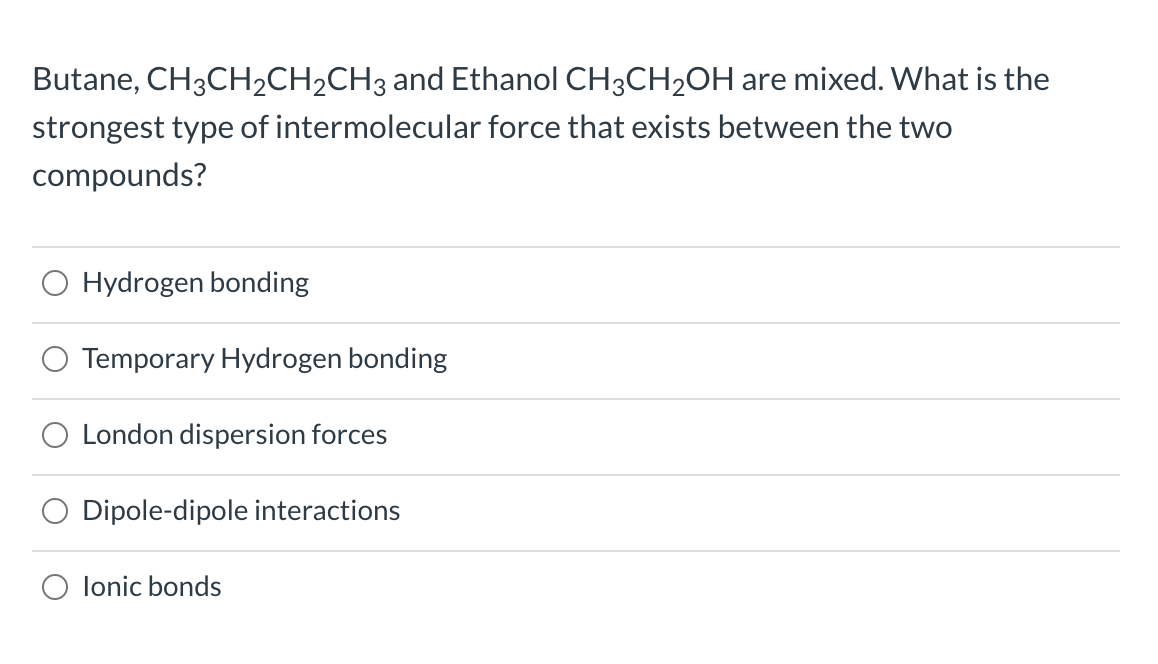 Solved Butane, CH3CH2CH2CH3 and Ethanol CH3CH2OH are mixed. | Chegg.com