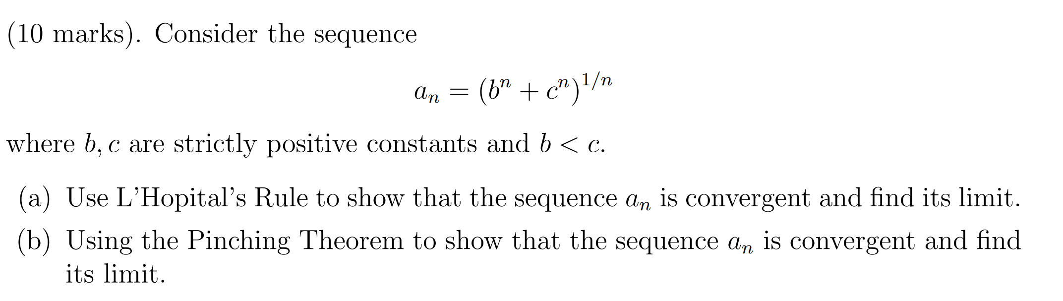 Solved (10 marks). Consider the sequence an=(bn+cn)1/n where | Chegg.com