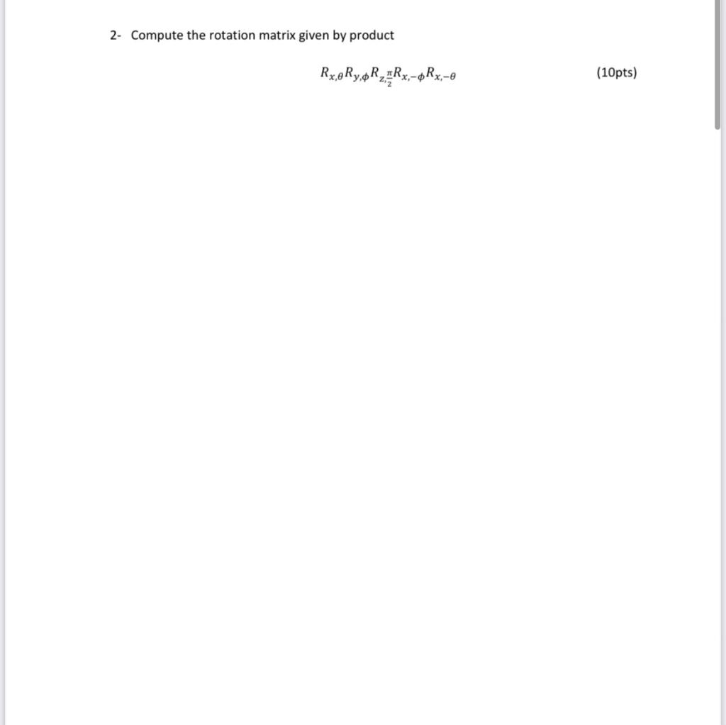 Solved 2- Compute the rotation matrix given by product | Chegg.com