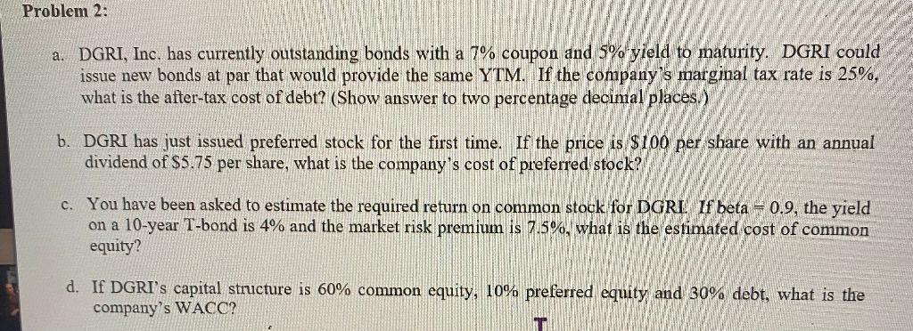 Solved Problem 2: a. DGRI, Inc. has currently outstanding | Chegg.com