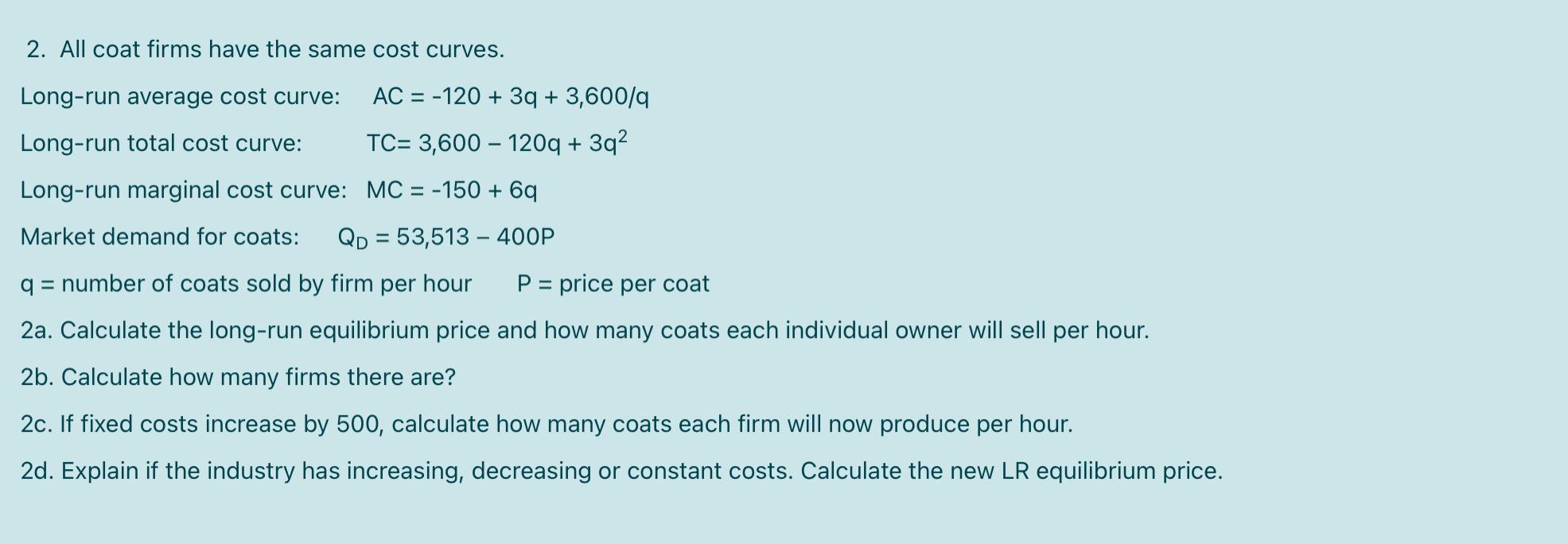Solved 2. All coat firms have the same cost curves. Long-run | Chegg.com