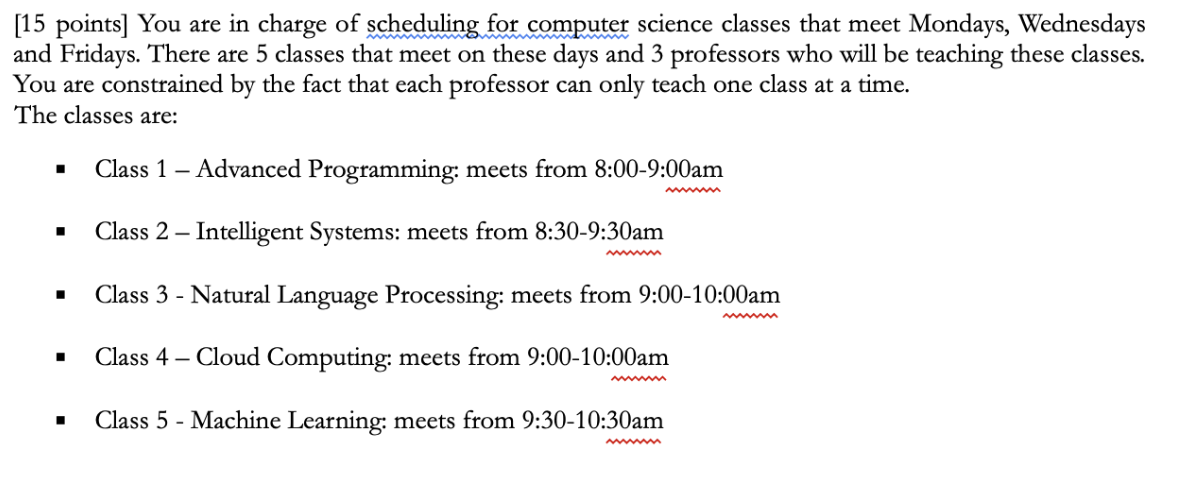 Solved [15 points] You are in charge of scheduling for | Chegg.com