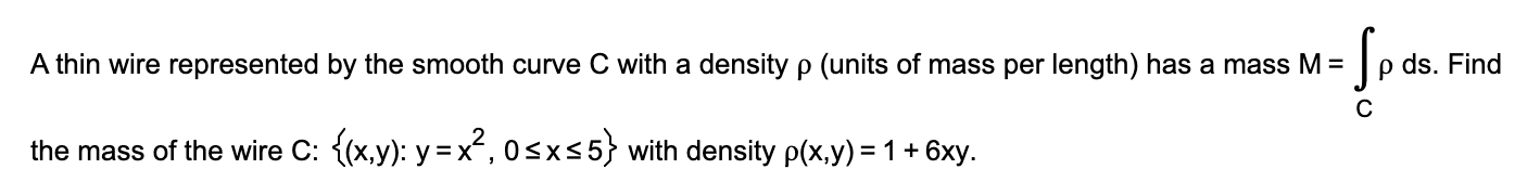 Solved A thin wire represented by the smooth curve C with a | Chegg.com