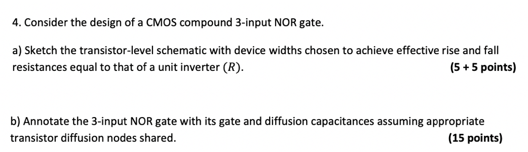 Solved 4. Consider the design of a CMOS compound 3-input NOR | Chegg.com