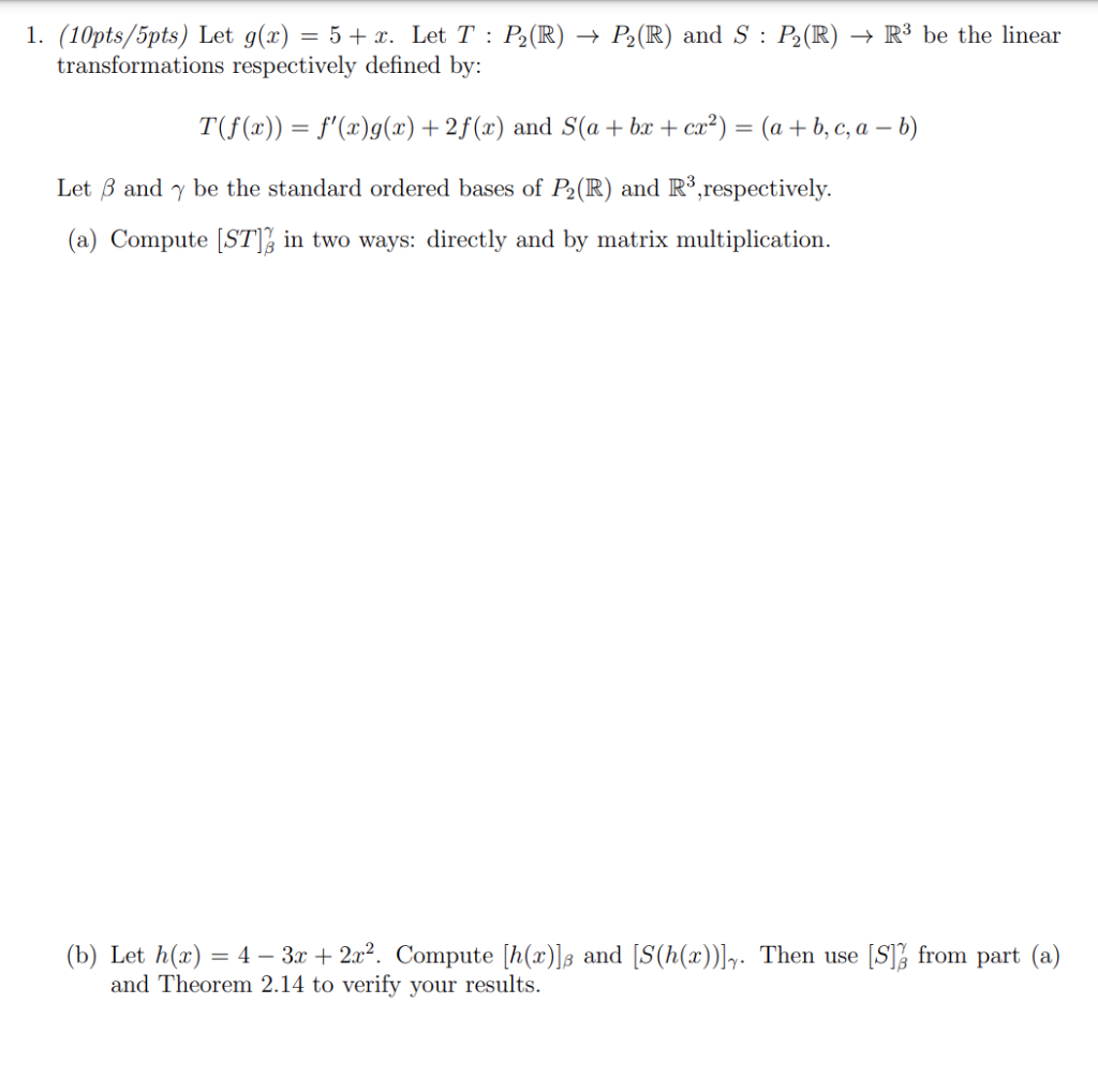 1. (10pts /5pts) Let g(x)=5+x. Let T:P2(R)→P2(R) and | Chegg.com