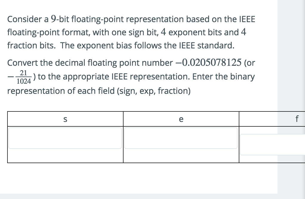Solved Consider a 9-bit floating-point representation based | Chegg.com Solved Consider a 9-bit floating-point representation based | Chegg.com