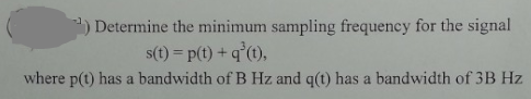 Solved 1) Determine the minimum sampling frequency for the | Chegg.com