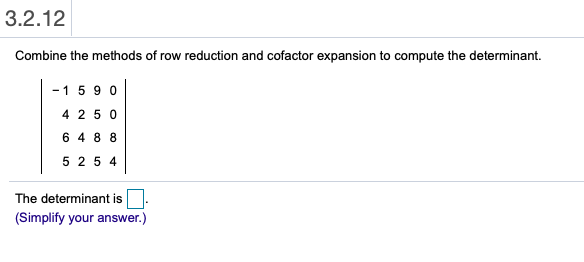 Solved 3.2.12 Combine the methods of row reduction and | Chegg.com