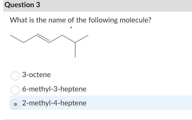Solved What is the name of the following molecule? 3-octene | Chegg.com